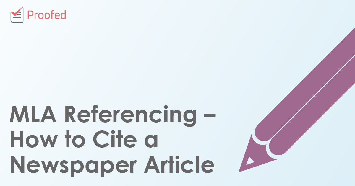 MLA Referencing – How to Cite a Newspaper Article | Proofed