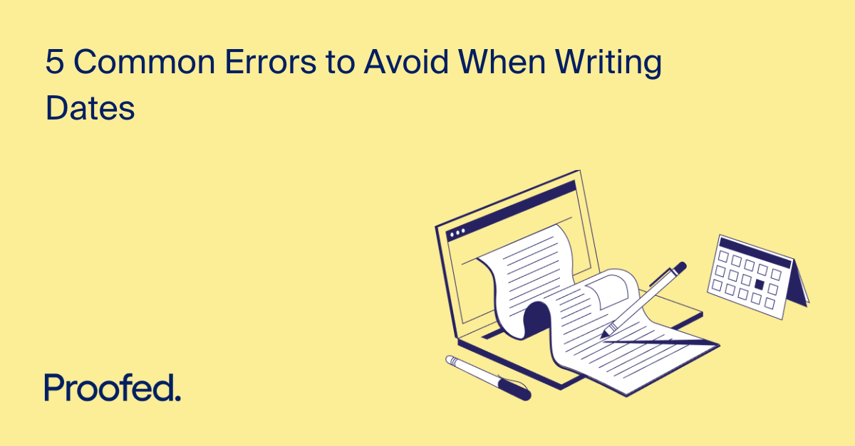 5 Common Errors to Avoid when Writing Dates | Proofed's Writing Tips