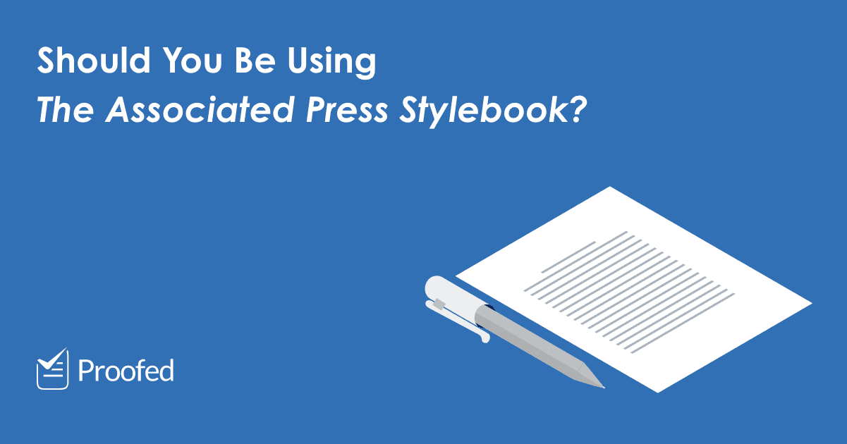 Style Guides: What Is AP Style? | Proofed's Writing Tips