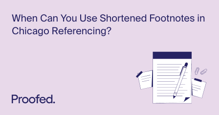 A Quick Guide to Shortened Footnotes in Chicago Referencing | Proofed
