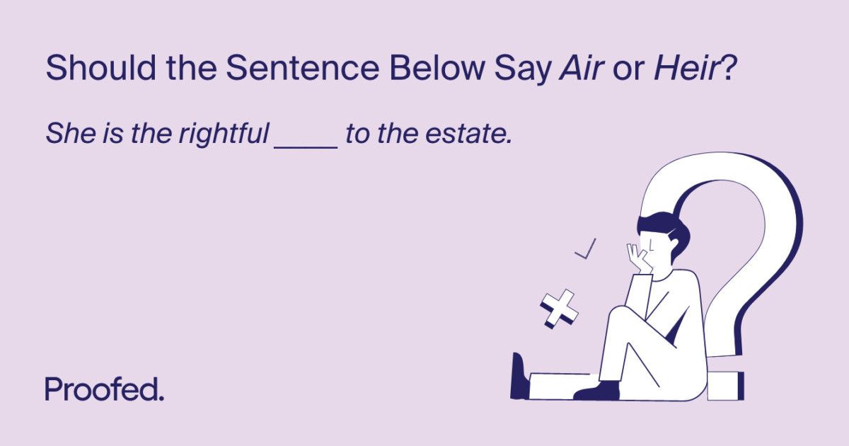 Word Choice: Air vs. Heir | Proofed's Writing Tips Blog