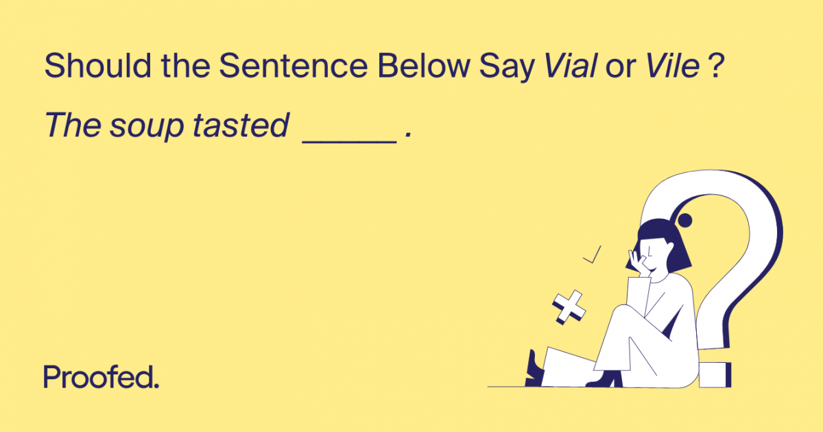 Word Choice: Vial vs. Vile | Proofed's Writing Tips Blog