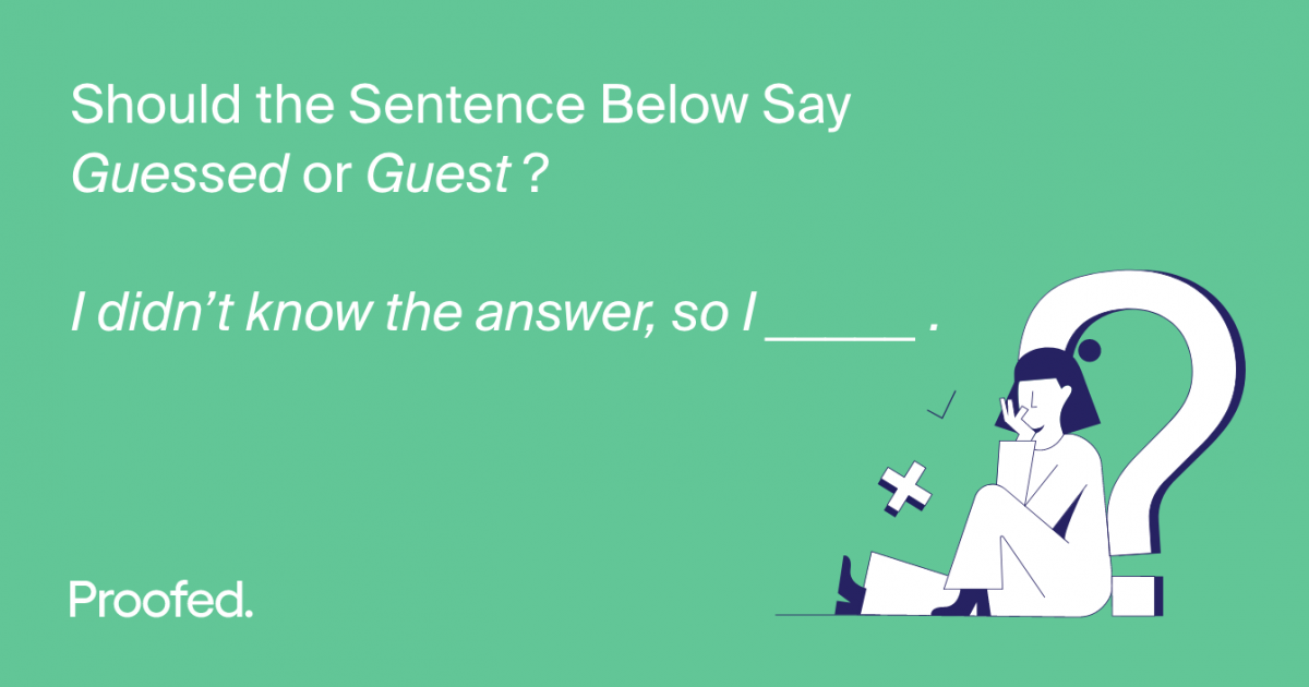 Word Choice: Guessed vs. Guest | Proofed's Writing Tips