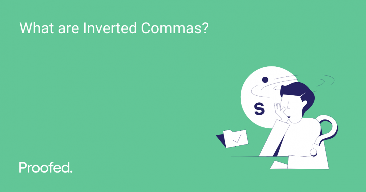 What Are Inverted Commas? | Proofed's Writing Tips