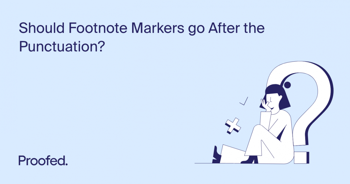 Should Footnote Markers Go After the Punctuation? | Proofed's Writing Tips