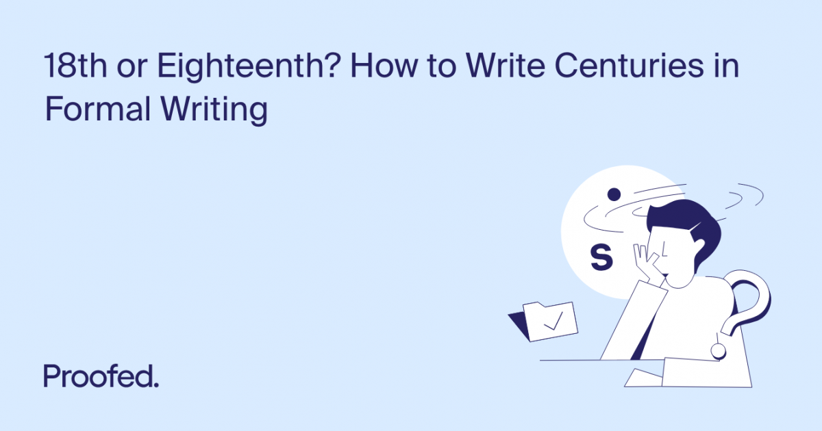 18th or Eighteenth? How to Write Centuries in Formal Writing | Proofed ...