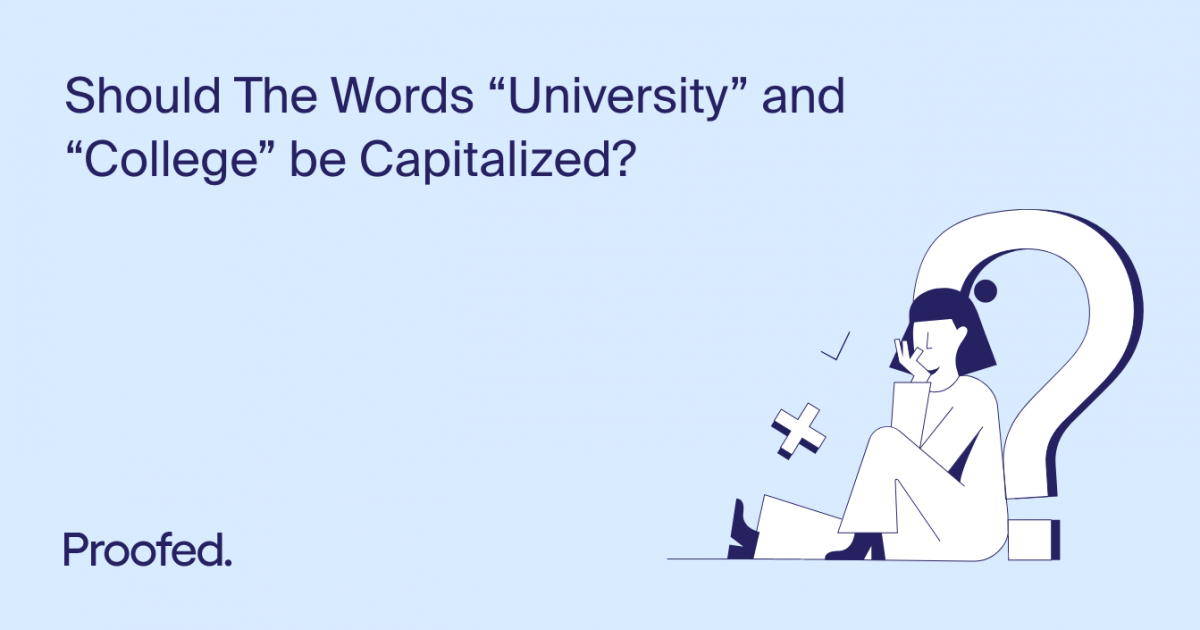 Should the Words "University" and "College" Be Capitalized? | Proofed's ...