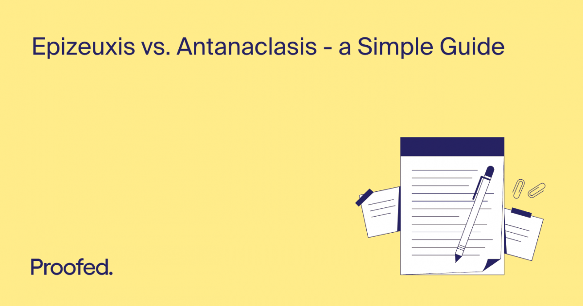 Epizeuxis vs. Antanaclasis—a Simple Guide | Proofed's Writing Tips