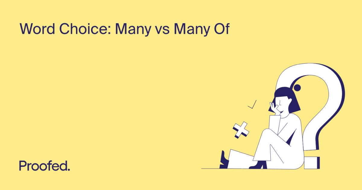 Word Choice: Many vs. Many of | Proofed's Writing Tips