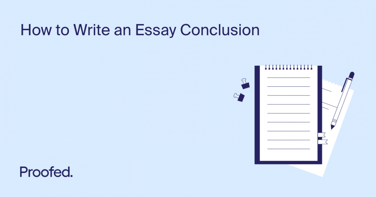 How to Write an Essay Conclusion | Proofed's Writing Tips