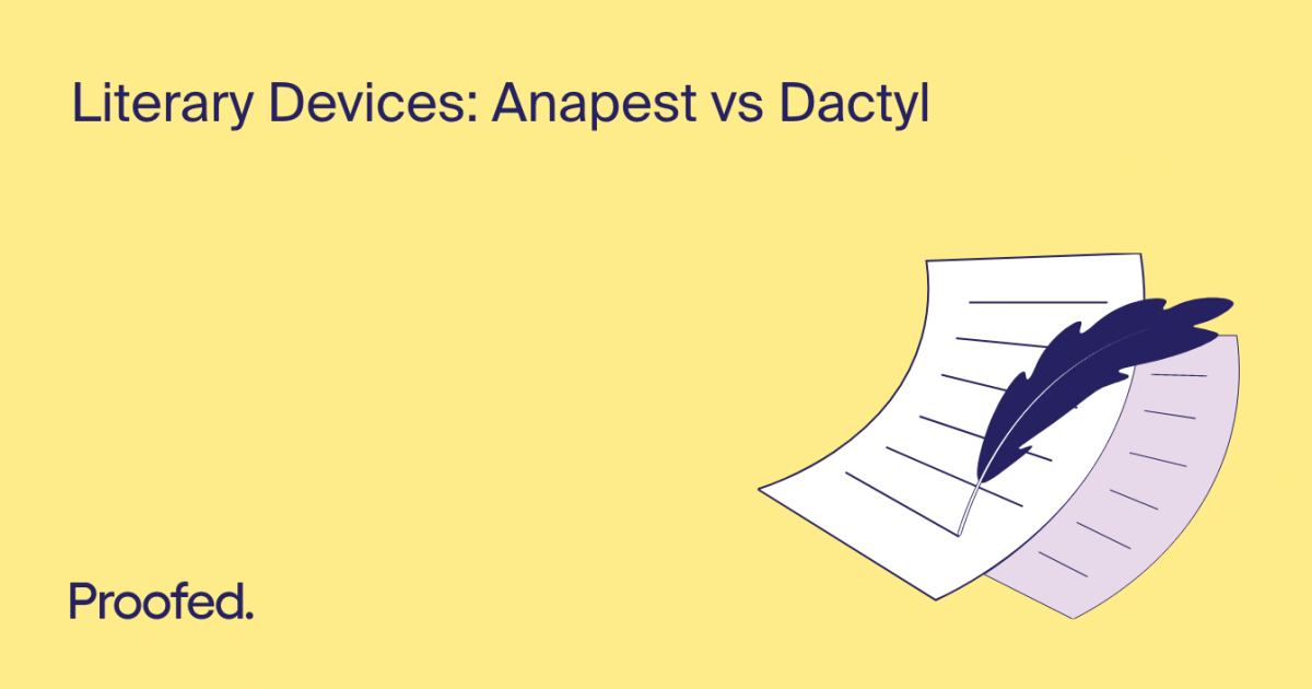 Literary Devices: Anapest vs. Dactyl | Proofed's Writing Tips