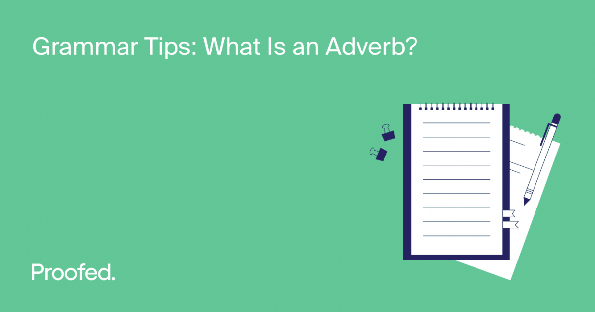 Grammar Tips: What Is an Adverb? | Proofed's Writing Tips