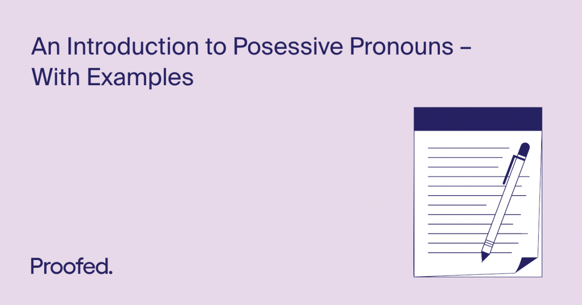 An Introduction to Possessive Pronouns – With Examples | Proofed's ...