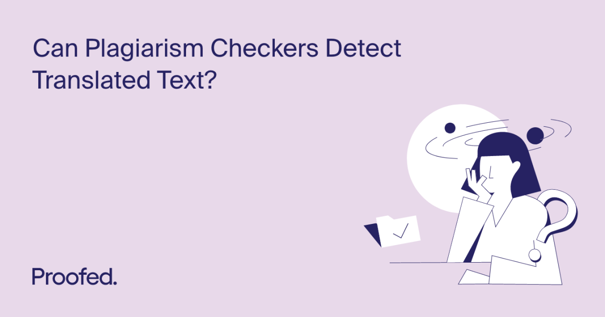 Can Plagiarism Checkers Detect Translated Text? | Proofed's Writing Tips Can Plagiarism Checkers Detect Translated Text? | Proofed's Writing Tips