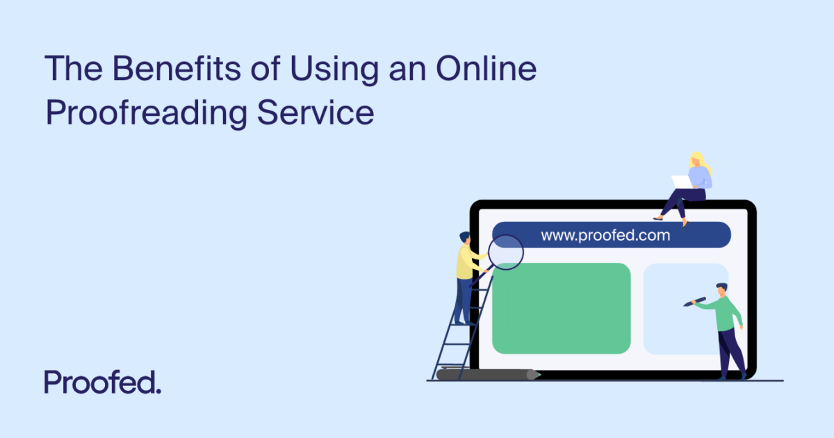 The Benefits of Using an Online Proofreading Service | Proofed's ...
